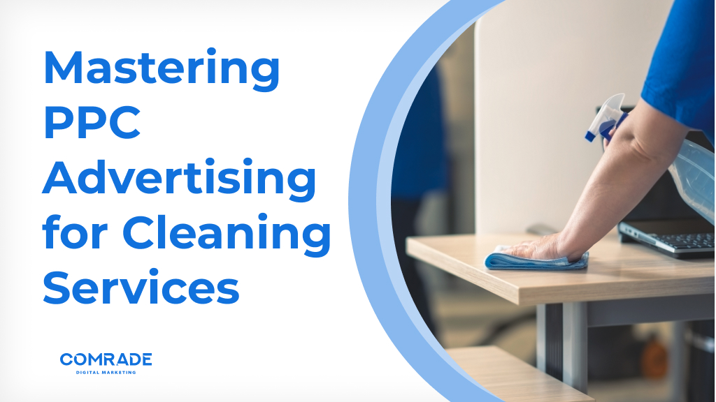 Dirt to Dollars: PPC Advertising for Cleaning Companies