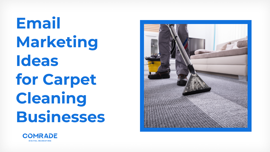 The Ultimate Guide to Email Marketing for Carpet Cleaning Firms