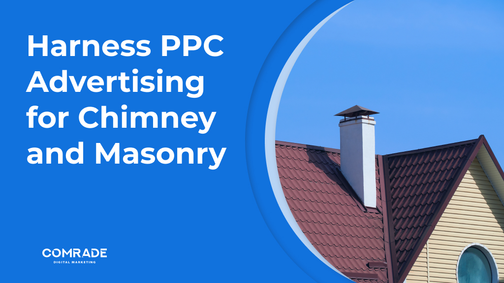 Brick by Click: PPC for Chimney and Masonry Businesses