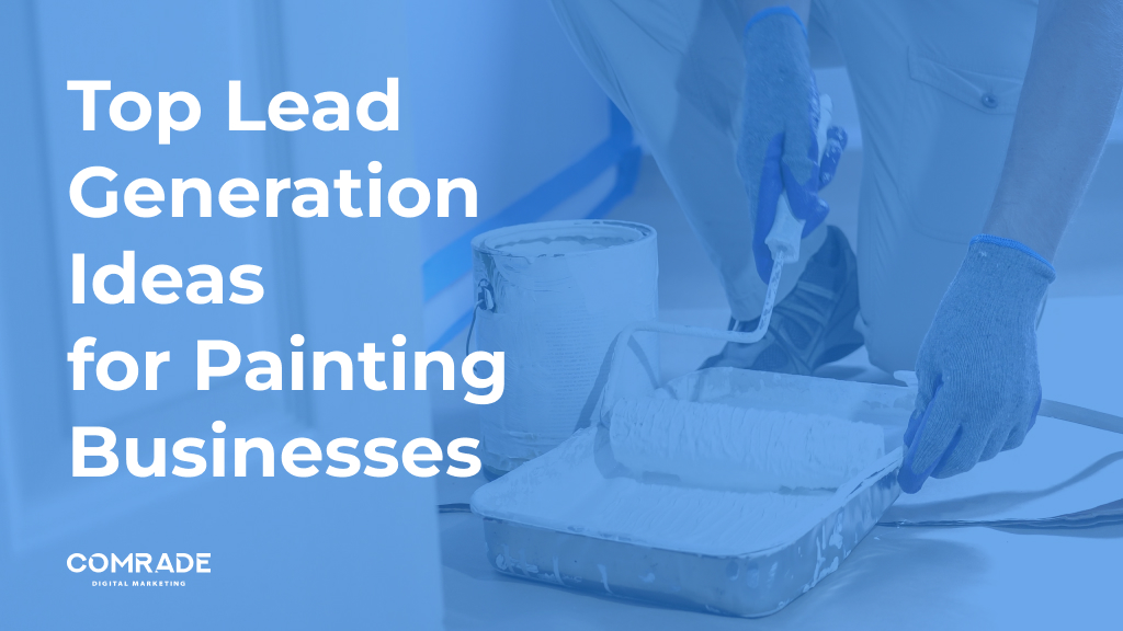 The Ultimate Guide to Generating Leads for Your Painting Firms
